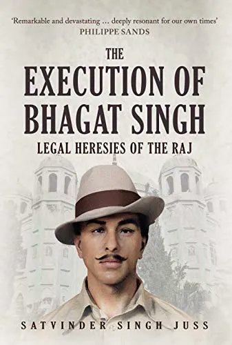 [PDF] DOWNLOAD The Execution of Bhagat Singh: Legal Heresies of the Raj by Satvinder Singh Juss ...