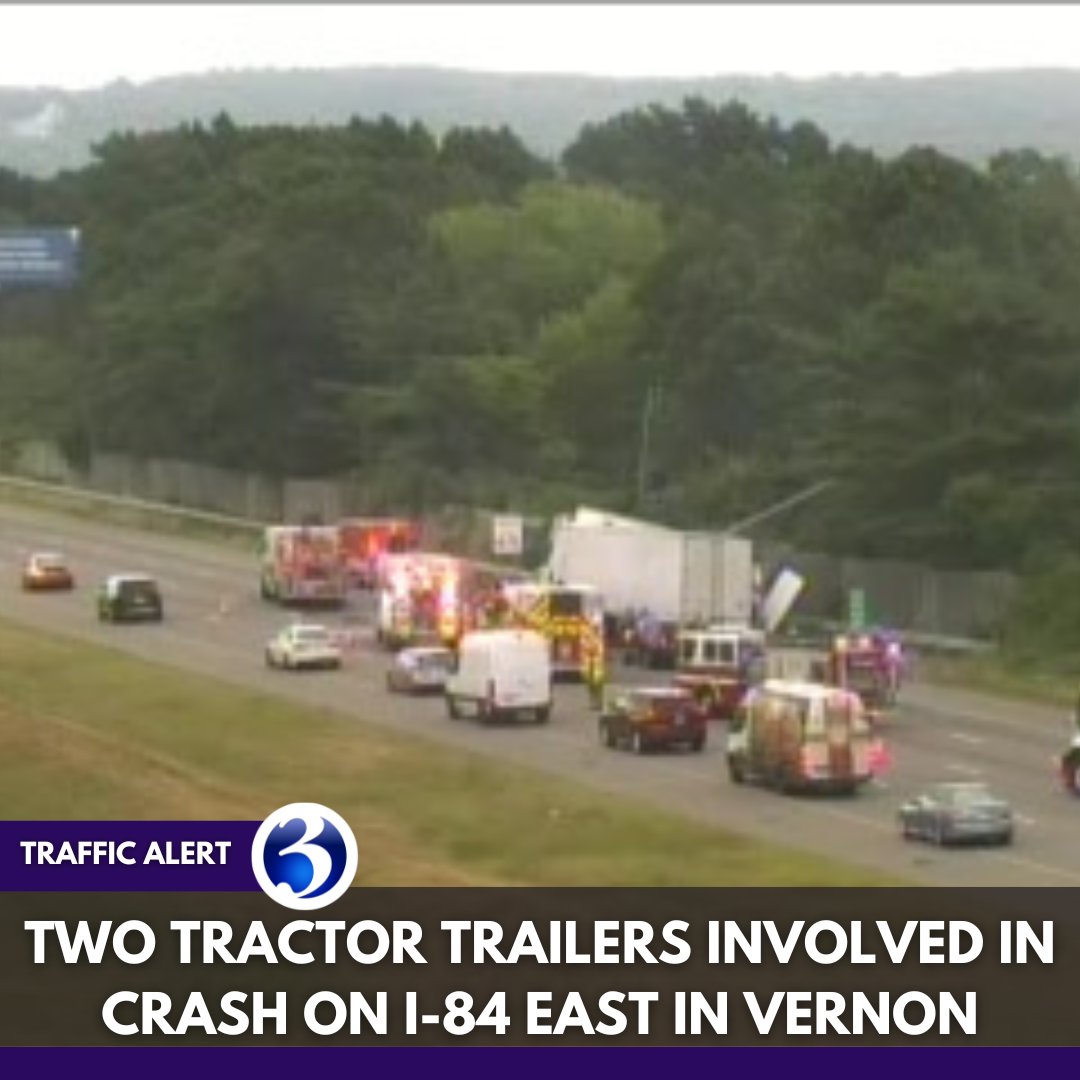 WFSB Channel 3 on Twitter: "#TrafficAlert: Two tractor trailers crashed on I-84 east in #Vernon ...