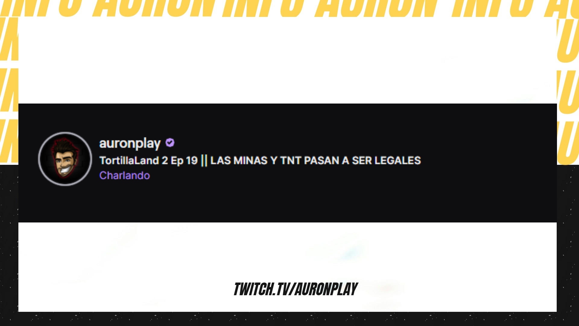 Info Auron on Twitter: "📌 || ¡Auronplay cambió el título! El título es TortillaLand 2 Ep 19 ...