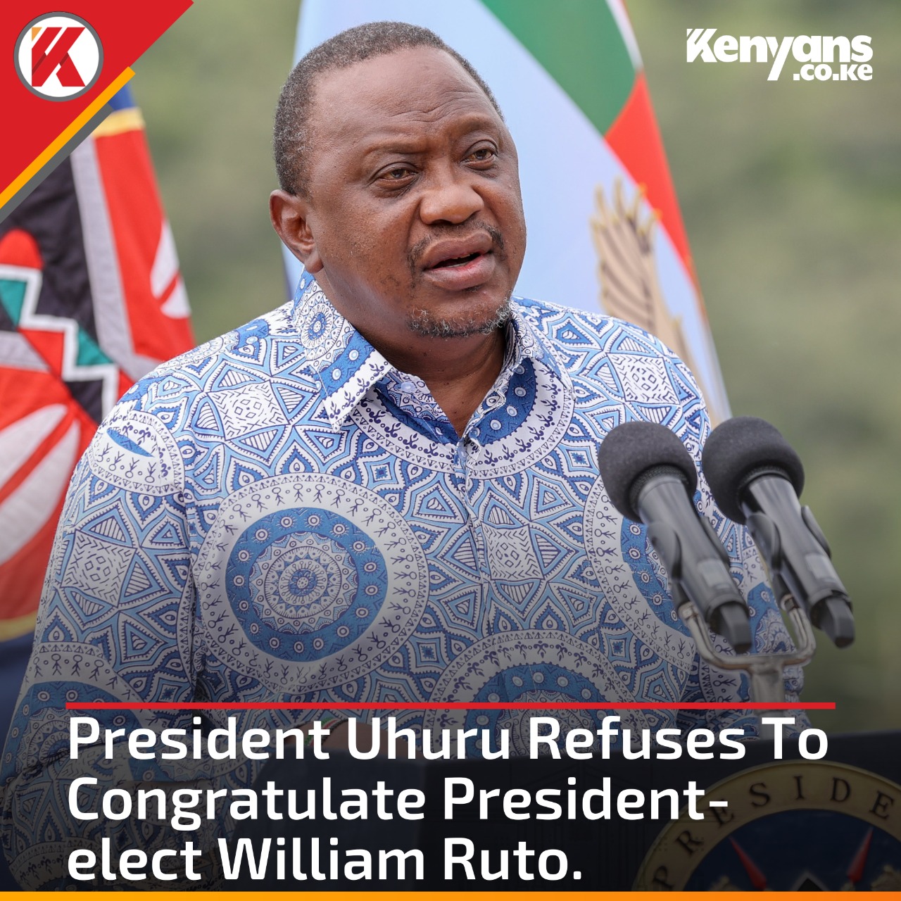 Kenyans.co.ke on Twitter: "President Uhuru Kenyatta refuses to congratulate president-elect ...