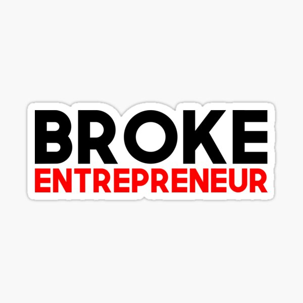 we have an entire generation of broke business owners because theyre f ...