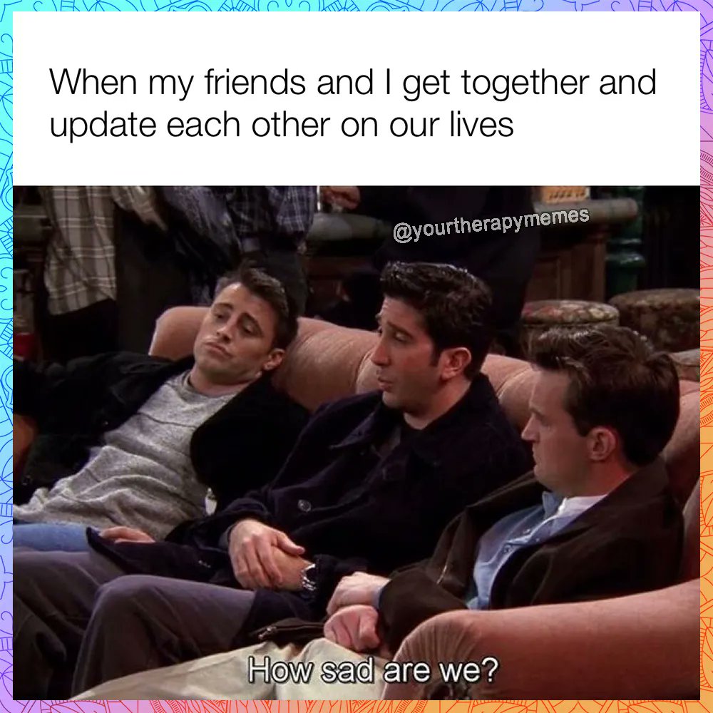 Friend Therapy Memes Sometimes The Best Therapy Is Drinking And