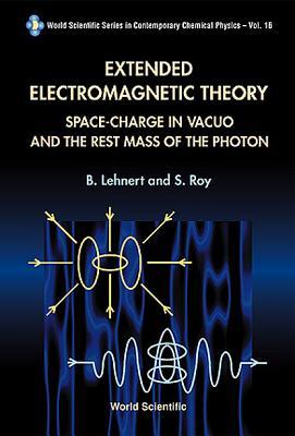 [EPUB][PDF] Extended Electromagnetic Theory, Space Charge in Vacuo and the Rest Mass of Photon ...