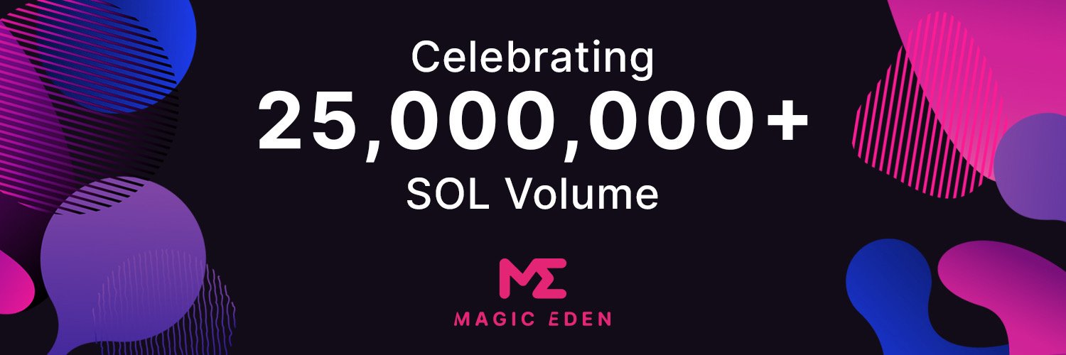 Magic Eden 🪄 on Twitter: "WE JUST HIT 25,000,000 $SOL IN TOTAL VOLUME 🚀🔥 We're also back to ...
