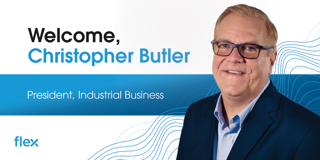 Flex on Twitter: "We’re excited to welcome Christopher Butler, President of Industrial Business ...