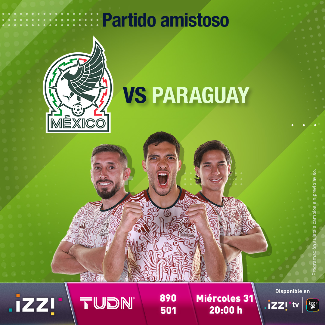 Izzi Telecom On Twitter ⚽🏆 ¡vamos Con Todo Miseleccionmx Se Enfrenta A Paraguay Esta Noche