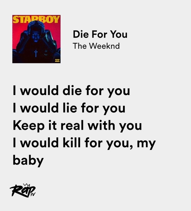 Relatable Iconic Lyrics On Twitter The Weeknd Die For You T