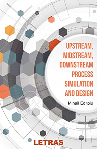 Download# Upstream, Midstream, Downstream Process simulation and Design by mihail editoiu / Twitter