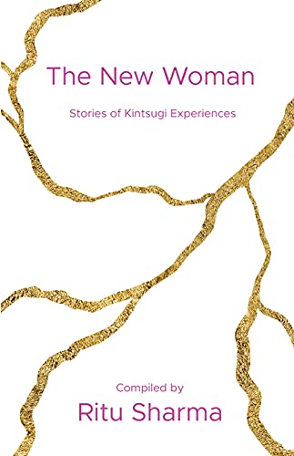 Download# The New Woman: Stories of Kintsugi Experiences by Ritu Sharma / Twitter