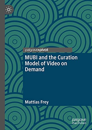 Download# MUBI and the Curation Model of Video on Demand by Mattias Frey / Twitter
