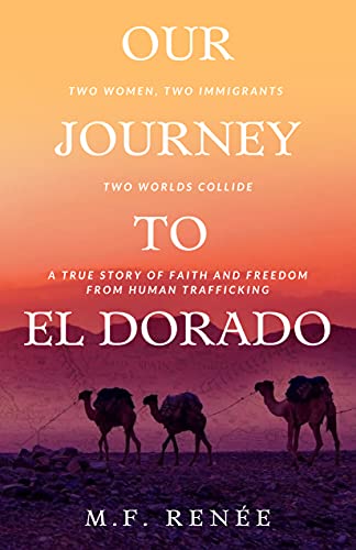Download# Our Journey to El Dorado: Two Women, Two Immigrants, Two Worlds Collide— A True Story ...