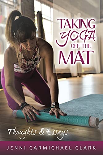 Download# Taking Yoga Off the Mat: Thoughts and Essays by Jenni Clark / Twitter