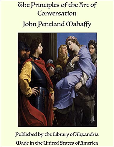 Download# The Principles of the Art of Conversation by John Pentland Mahaffy / Twitter