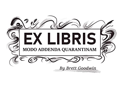 Download# EX LIBRIS: Modo Addenda Quarantinam by Brett Goodwin / Twitter