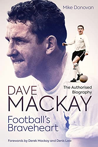 Download# Football's Braveheart: The Authorised Biography of Dave Mackay by Mike Donovan / Twitter