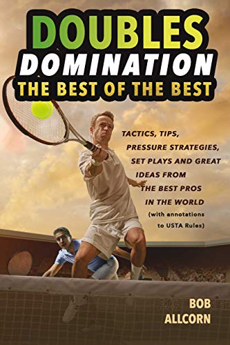 Download# Doubles Domination: The Best of the Best Tips, Tactics and Strategies by Bob Allcorn ...