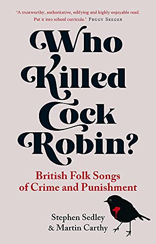 Download# Who Killed Cock Robin?: British Folk Songs of Crime and ...