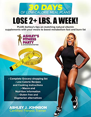 Download# 30 days of Low-Calorie Meal Plans: Lose 2+ lbs. a week! by Ashley Jessica Johnson ...