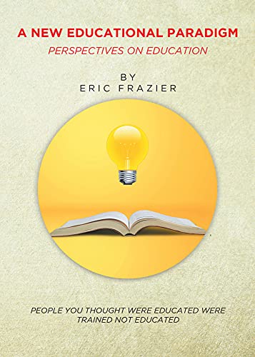 Download# A New Educational Paradigm: Perspectives on Education by Eric Frazier / Twitter