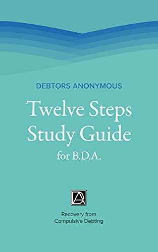 Download# Debtors Anonymous Twelve Steps Study Guide for B.D.A.: Recovery from Compulsive ...