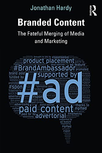 Download# Branded Content: The Fateful Merging of Media and Marketing by Jonathan Hardy / Twitter