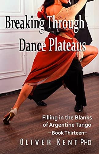 Download# Breaking Through Dance Plateaus: Filling in the Blanks of Argentine Tango by Oliver ...