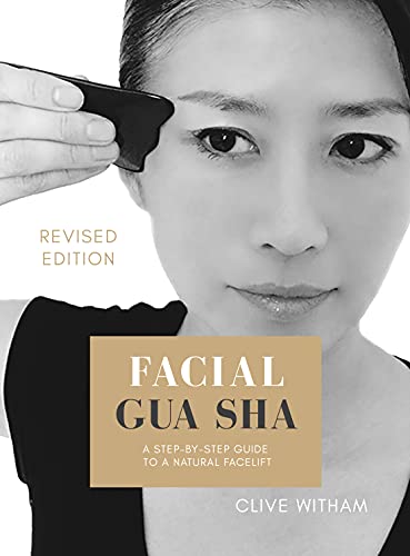 Download# Facial Gua sha: A Step-by-step Guide to a Natural Facelift (REVISED EDITION) by Clive ...