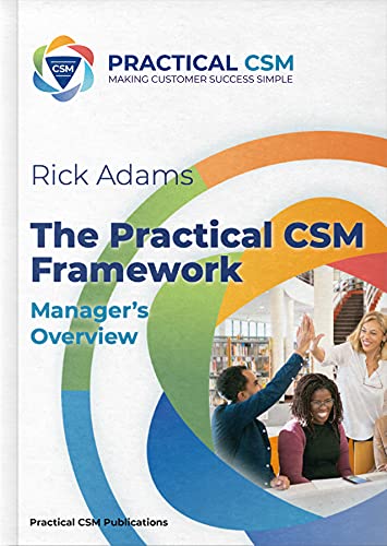 Download# The Practical CSM Framework: Manager’s Overview by Rick Adams / Twitter