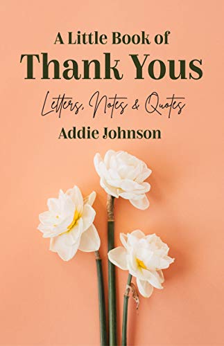 Download# A Little Book of Thank Yous: Letters, Notes & Quotes (An ...