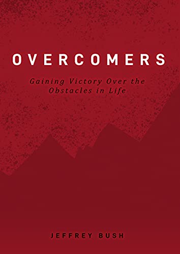 Download# Overcomer: Gaining Victory Over the Obstacles of Life by Jeffrey Bush / Twitter