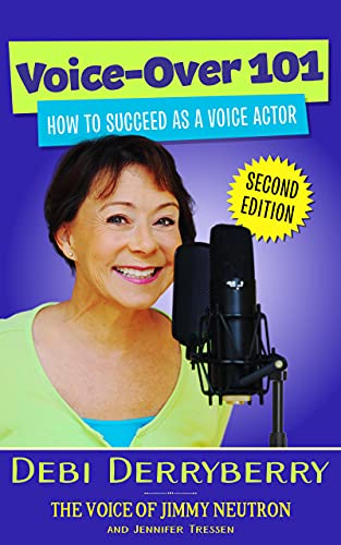Download# Voice-Over 101: How to Succeed as a Voice Actor: Second Edition by Debi Derryberry ...