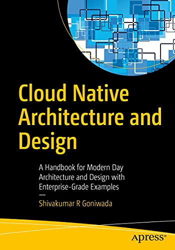 Download# Cloud Native Architecture and Design: A Handbook for Modern Day Architecture and ...