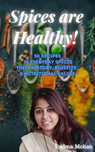 Download# Spices are Healthy!: 50 Recipes - 15 Everyday Spices Their History, Benefits and ...