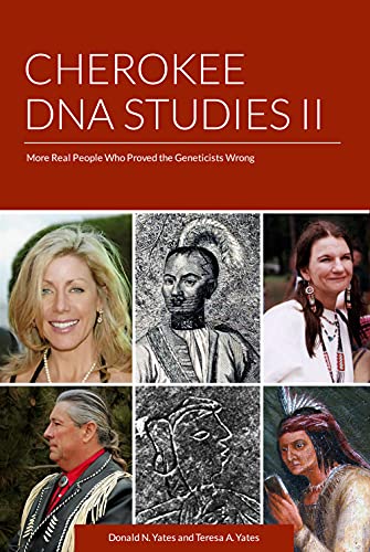 Download# Cherokee DNA Studies II: More Real People Who Proved the Geneticists Wrong by Donald N ...