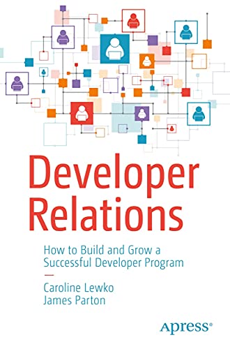 Download# Developer Relations: How to Build and Grow a Successful Developer Program by Caroline ...