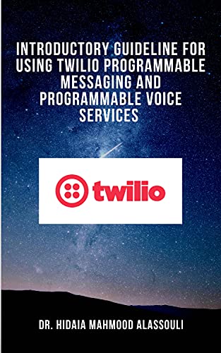 Download# Introductory Guideline for Using Twilio Programmable Messaging and Programmable Voice ...
