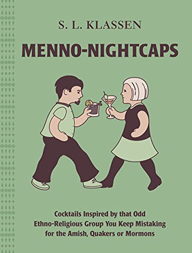 Download# Menno-Nightcaps: Cocktails Inspired by that Odd Ethno-Religious Group You Keep ...