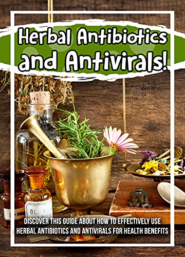 Download# Herbal Antibiotics and Antivirals! Discover This Guide About ...