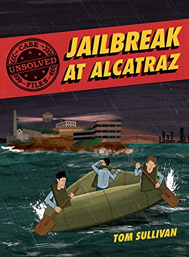 Download# Unsolved Case Files: Jailbreak at Alcatraz: Frank Morris & the Anglin Brothers' Great ...