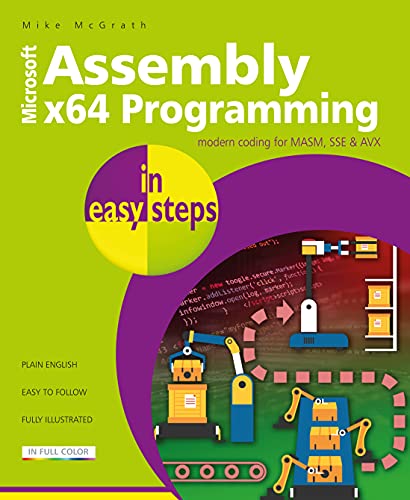 Download# Assembly x64 Programming in easy steps: Modern coding for MASM, SSE & AVX by Mike ...