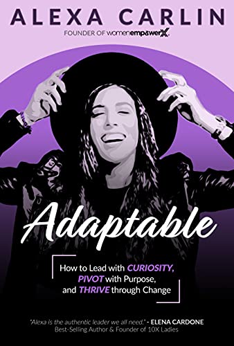 Download# Adaptable: How to Lead with Curiosity, Pivot with Purpose, and Thrive through Change ...