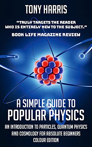 Download# A SIMPLE GUIDE TO POPULAR PHYSICS: AN INTRODUCTION TO ...