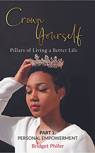 Download# Crown Yourself: Pillars of Living a Better Life (Crown Yourself Pillars of Living a ...