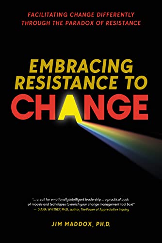 Download# Embracing Resistance to Change: Facilitating Change Differently Through the Paradox of ...