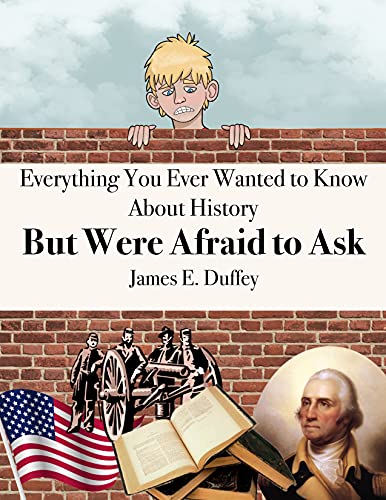 Download# Everything You Ever Wanted to Know About History...But Were ...
