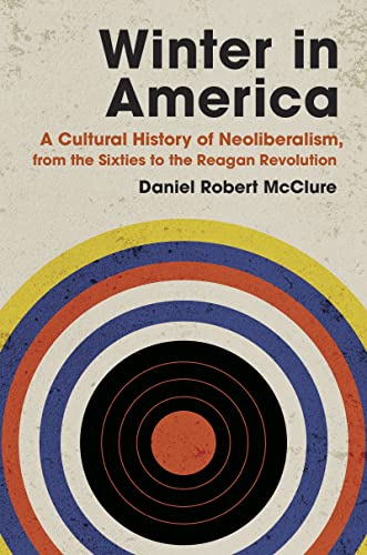 Download# Winter in America: A Cultural History of Neoliberalism, from ...