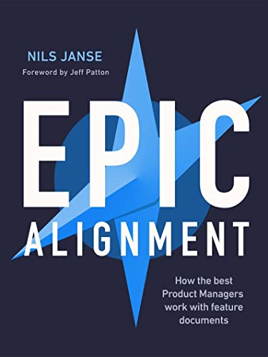 Download# Epic Alignment: How The Best Product Managers Work With Feature Documents by Nils ...