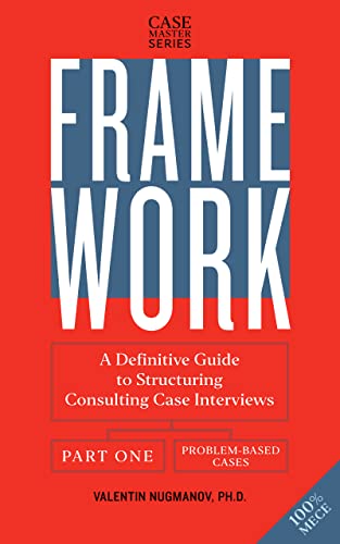 Download# Framework: A Definitive Guide to Structuring Consulting Case Interviews (Part One ...