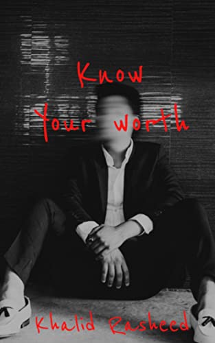 Download# Know Your Worth by Khalid Rasheed / Twitter