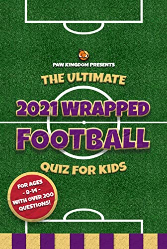 Download# The Ultimate 2021 Wrapped Football Quiz For Kids: For Ages 8 ...